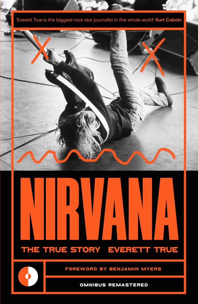 Everett True - Nirvana The True Story (Remastered) - (Paperback ... Everett True - Nirvana The True Story (Remastered) - (Paperback ...